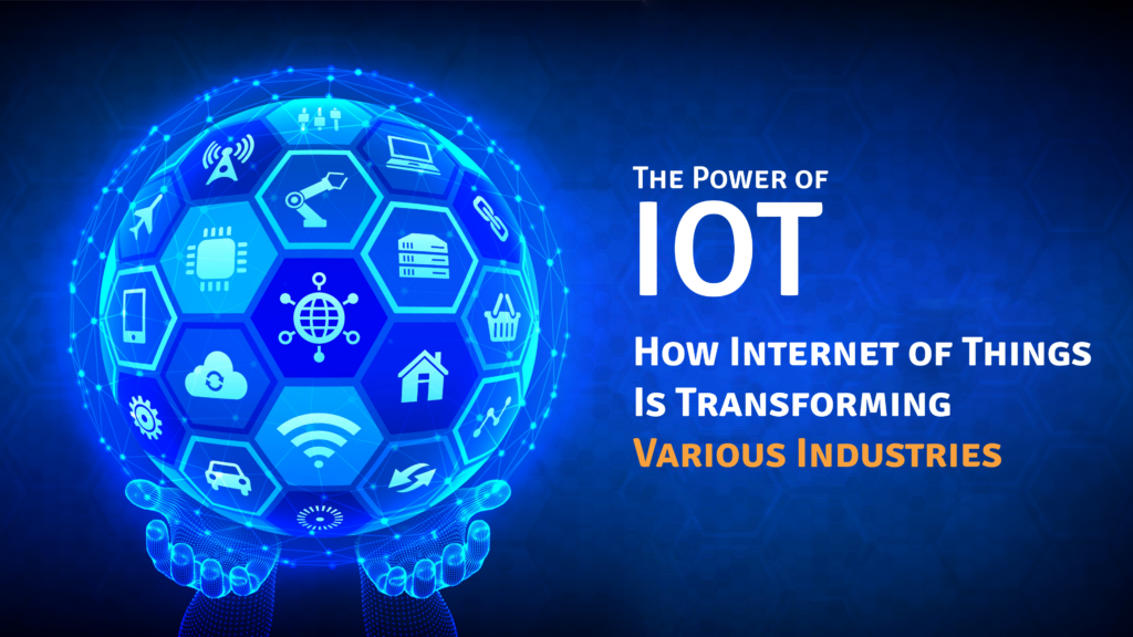 The Power of IOT: How Internet of Things (IOT) Is Transforming Various ...
